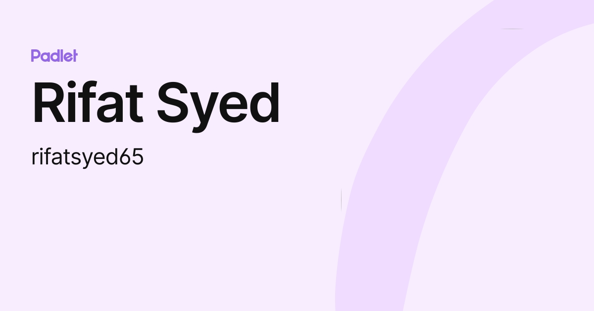 Rifat Syed (rifatsyed65) profile | Padlet