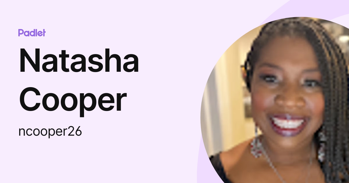 Natasha Cooper (ncooper26) profile | Padlet