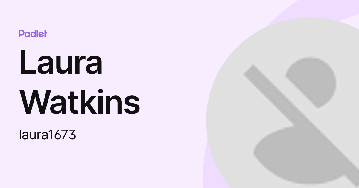 Laura Watkins (laura1673) profile | Padlet