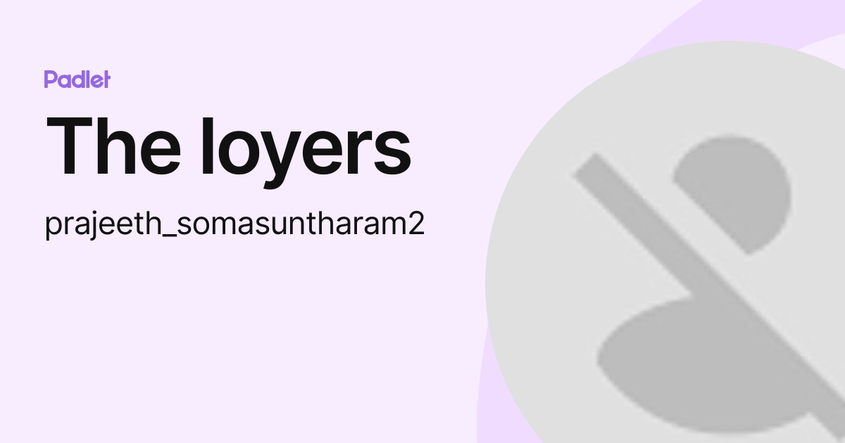 The loyers (prajeeth_somasuntharam2) profile | Padlet