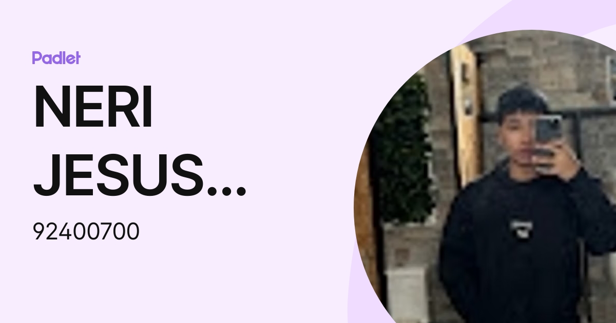 NERI JESUS CHANTES AHUAT (92400700) profile | Padlet