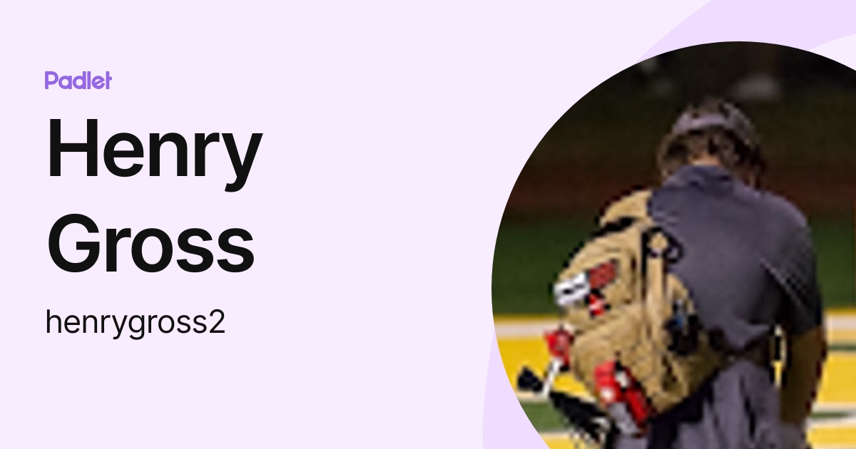 Henry Gross (henrygross2) profile | Padlet