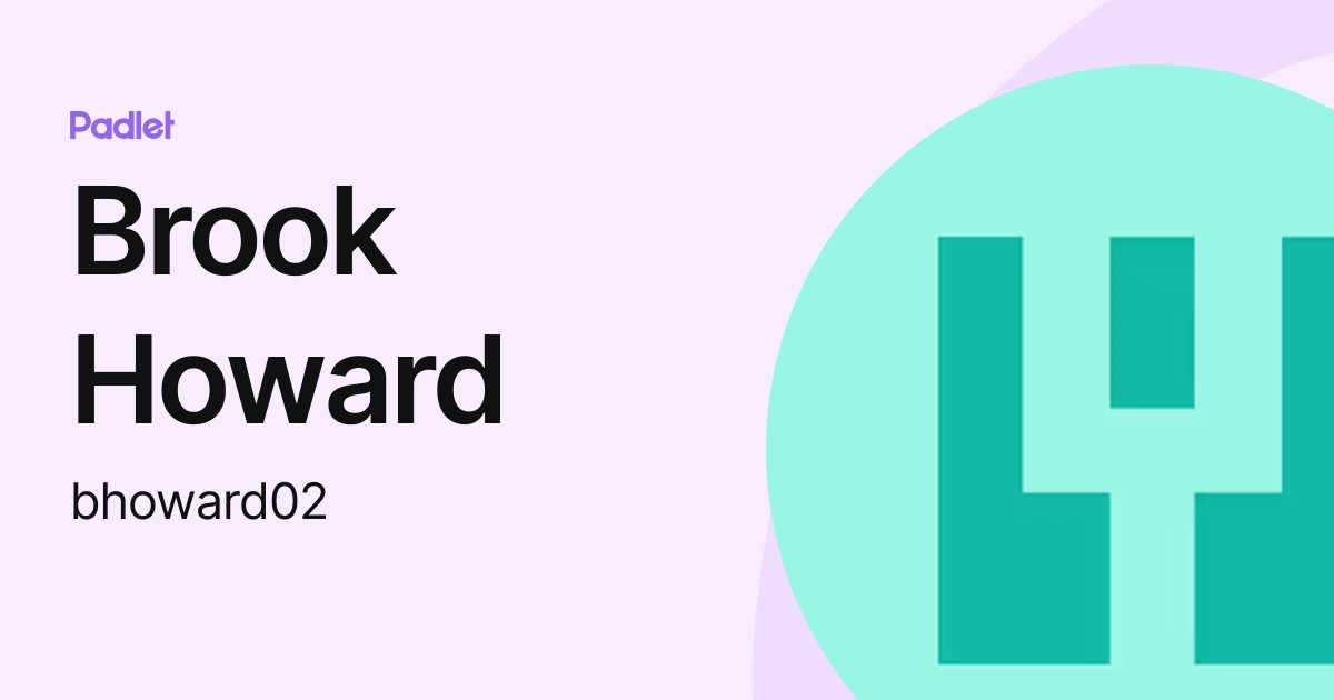 Brook Howard (bhoward02) profile | Padlet