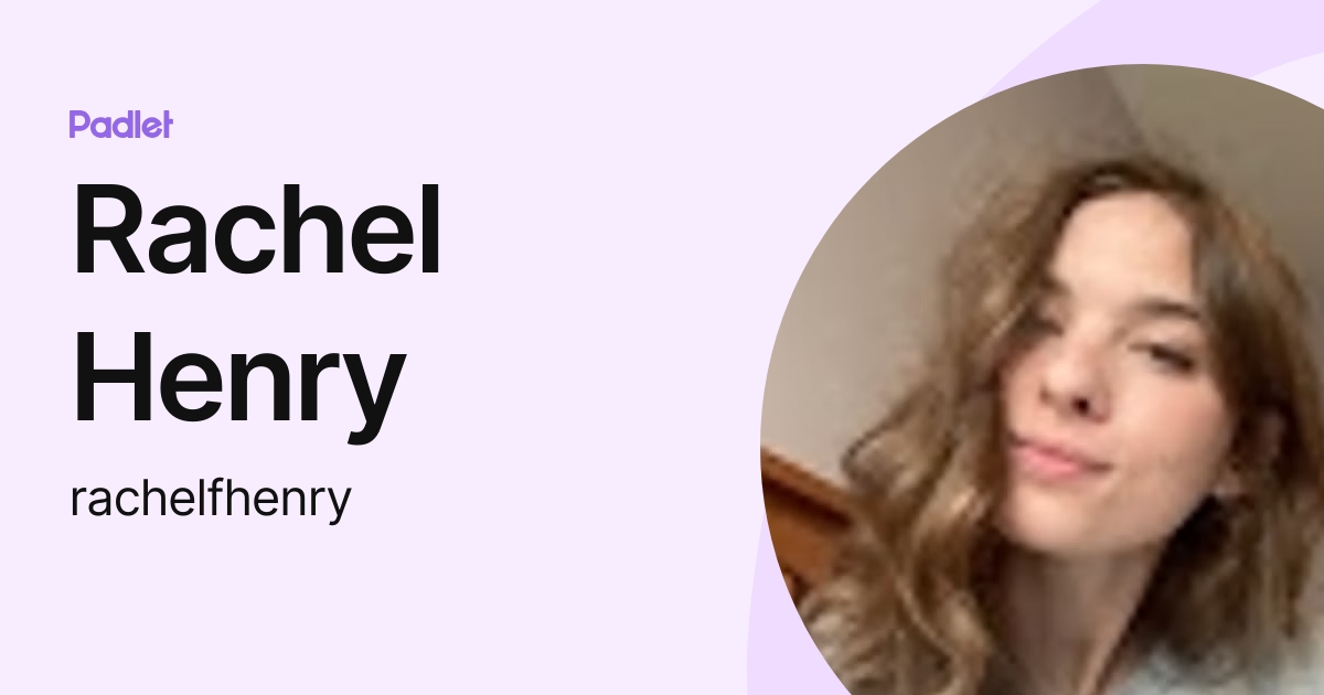 Rachel Henry (rachelfhenry) profile | Padlet