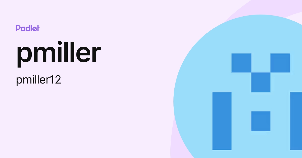 pmiller (pmiller12) profile | Padlet