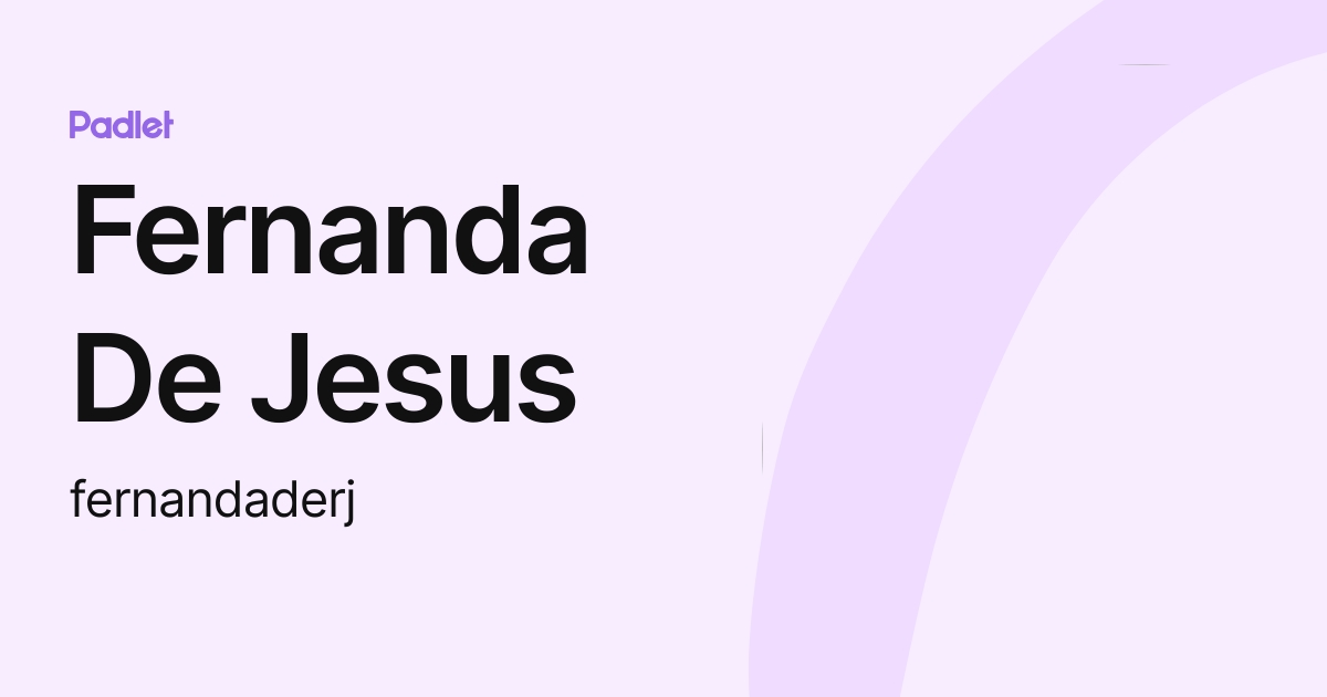 Fernanda De Jesus (fernandaderj) profile | Padlet