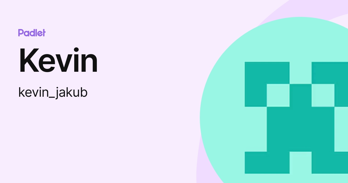 Kevin (kevin_jakub) profile | Padlet