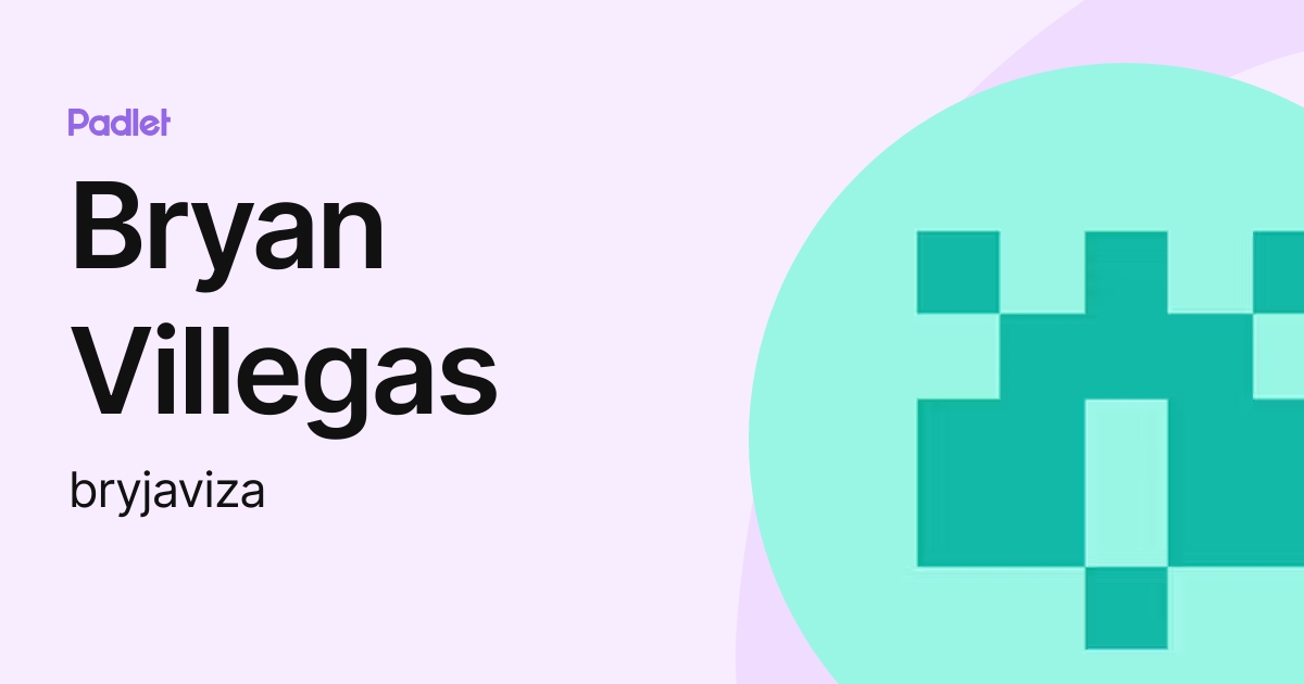 Bryan Villegas (bryjaviza) profile | Padlet