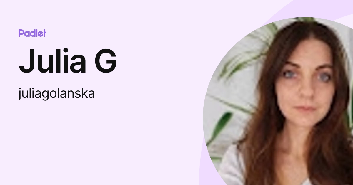Julia G (juliagolanska) profile | Padlet