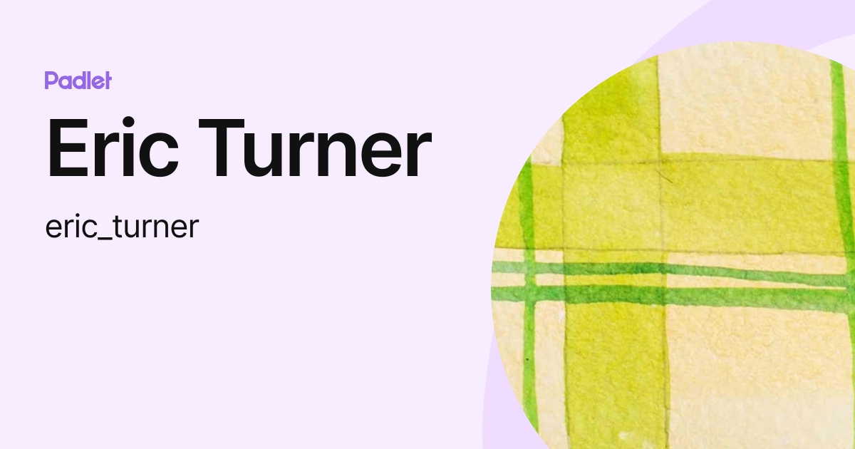 Eric Turner (eric_turner) profile | Padlet