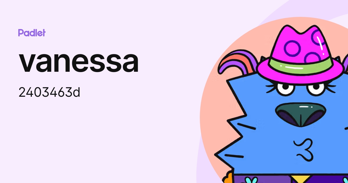 vanessa (2403463d) profile | Padlet
