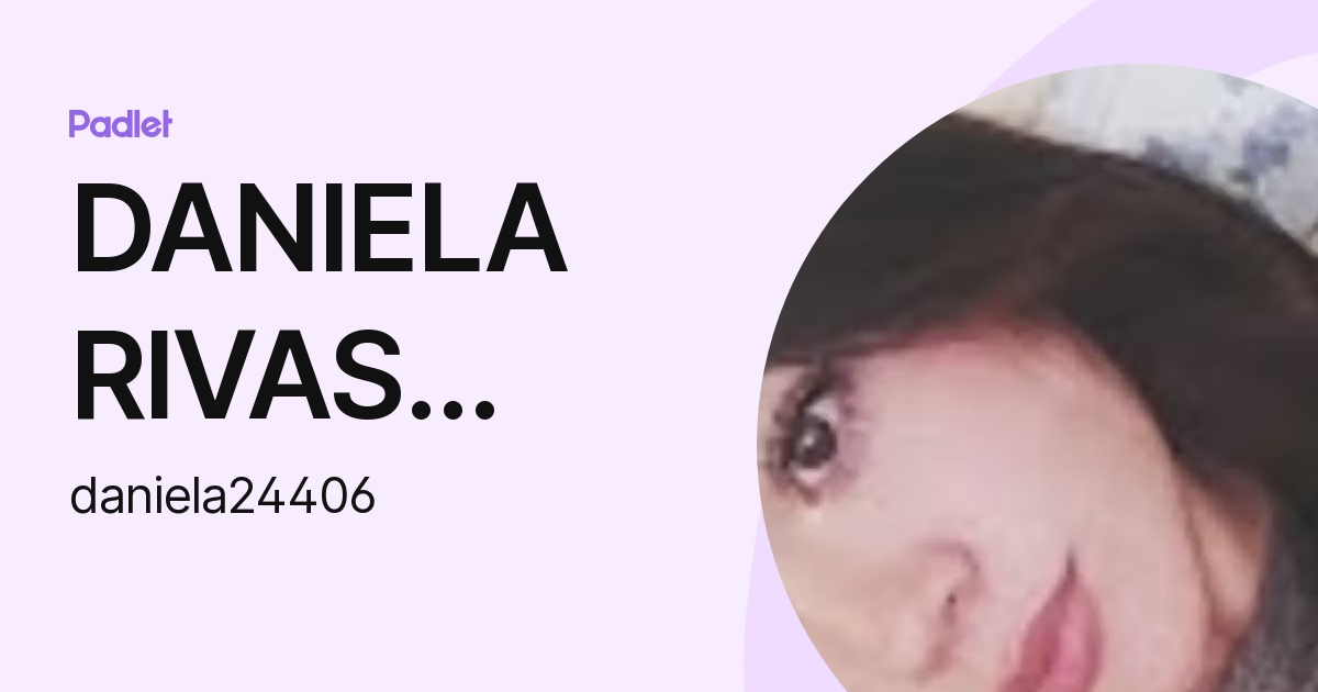 DANIELA RIVAS GUTIERREZ (daniela24406) profile | Padlet