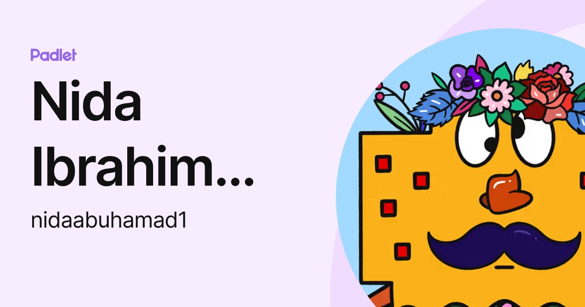 Nida Ibrahim Khalil Abu Hamad (nidaabuhamad1) profile | Padlet