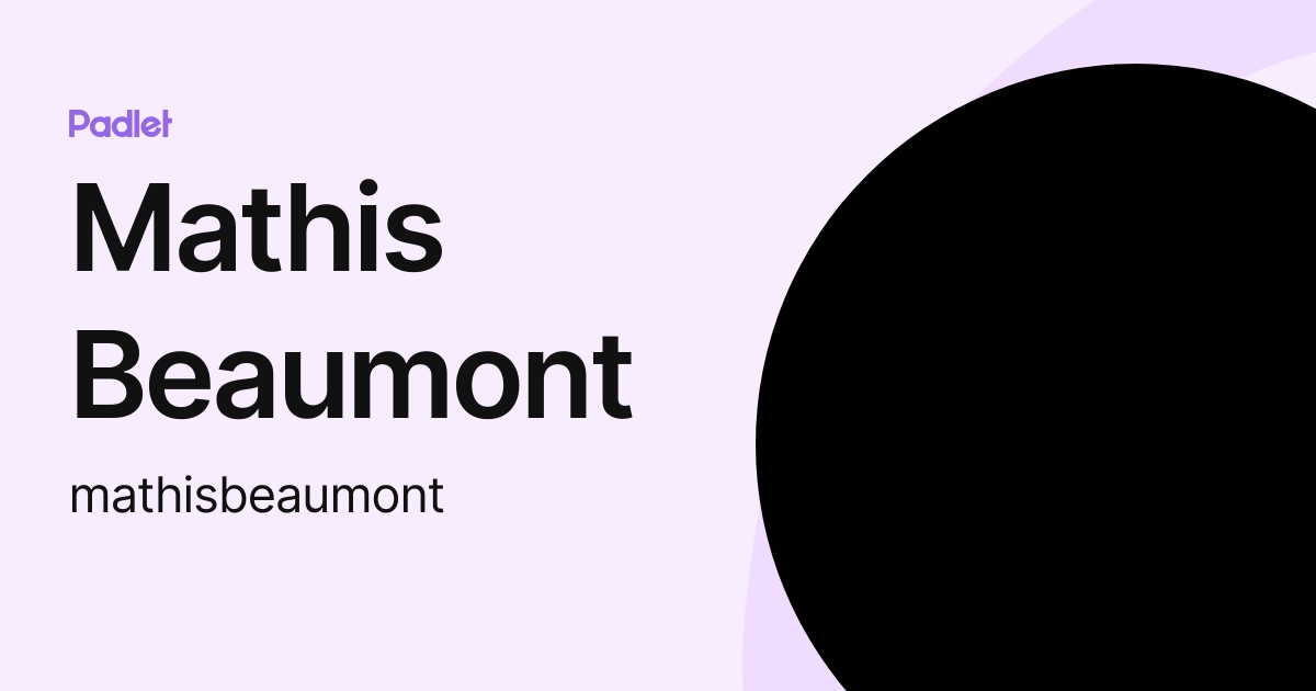 Mathis Beaumont Mathisbeaumont Profile Padlet