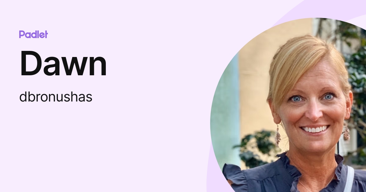 Dawn (dbronushas) profile | Padlet