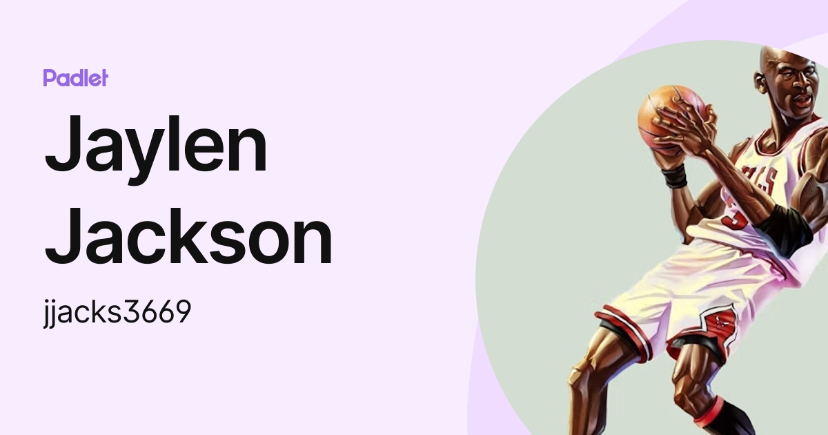 Jaylen Jackson (jjacks3669) profile | Padlet