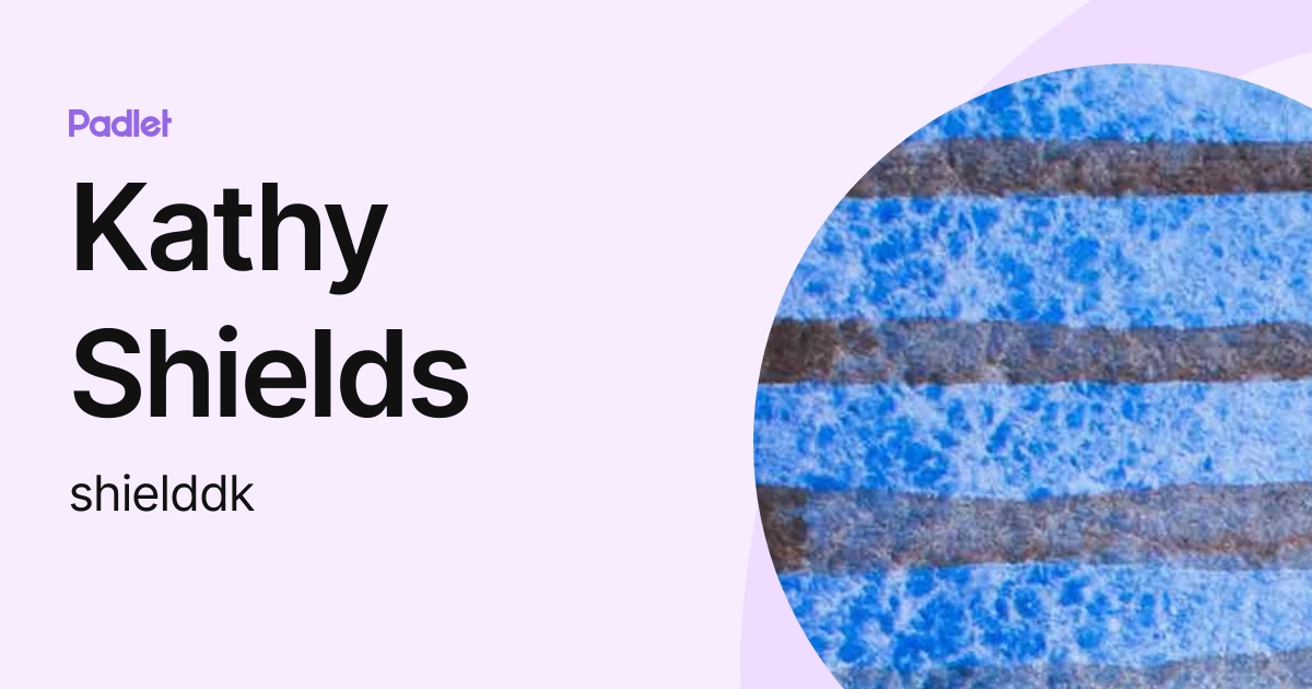 Kathy Shields (shielddk) profile | Padlet