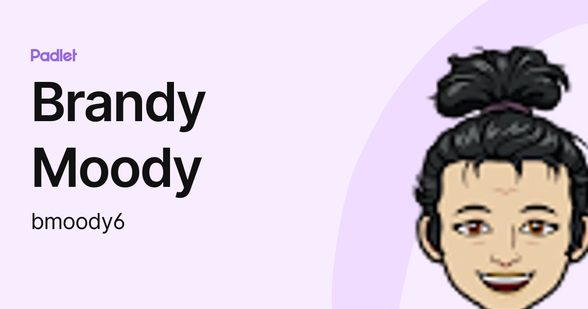 Brandy Moody (bmoody6) profile | Padlet