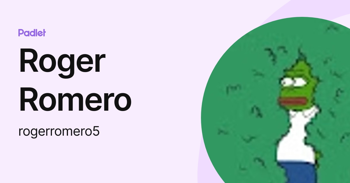 Roger Romero (rogerromero5) profile | Padlet