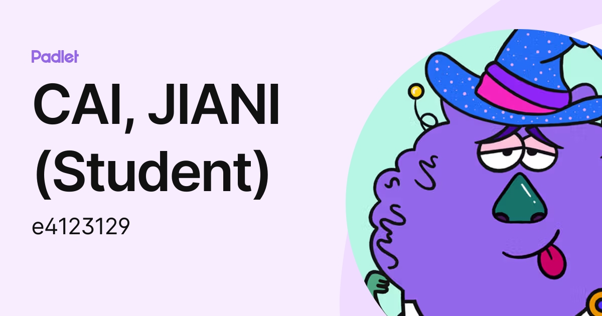 CAI, JIANI (Student) (e4123129) profile | Padlet