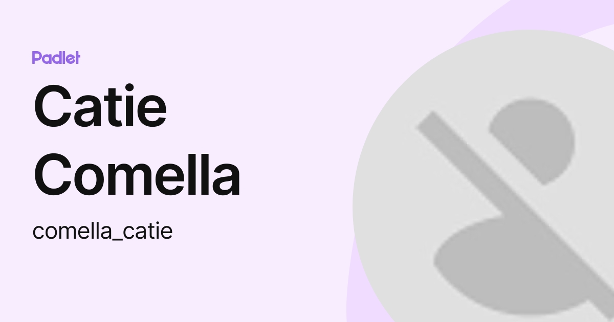 Catie Comella (comella_catie) profile | Padlet