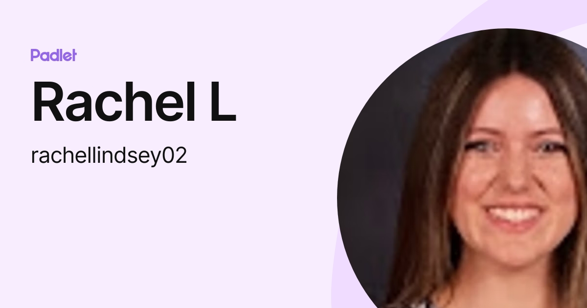 Rachel L (rachellindsey02) profile | Padlet