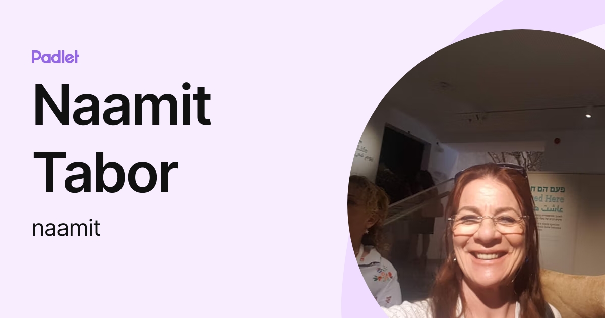 Naamit Tabor (naamit) profile | Padlet