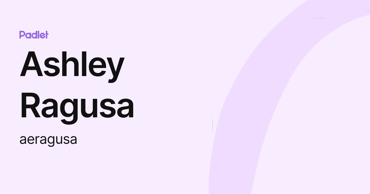 Ashley Ragusa (aeragusa) profile | Padlet
