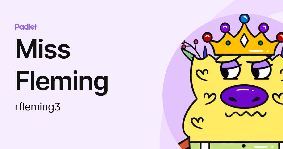 Miss Fleming (rfleming3) profile | Padlet