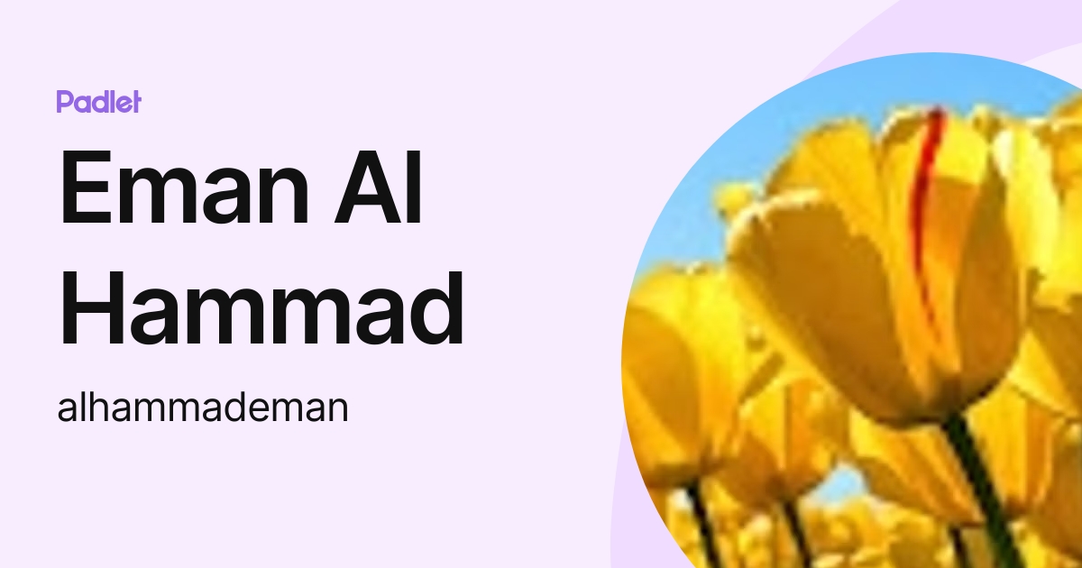 Eman Al Hammad (alhammademan) profile | Padlet