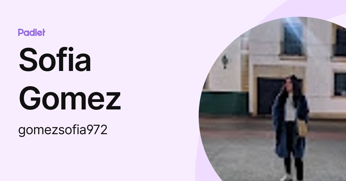 Sofia Gomez (gomezsofia972) profile | Padlet