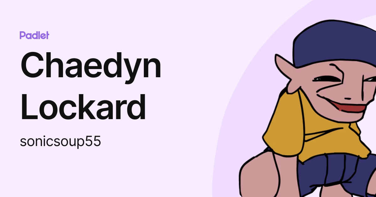 Chaedyn Lockard (sonicsoup55) profile | Padlet