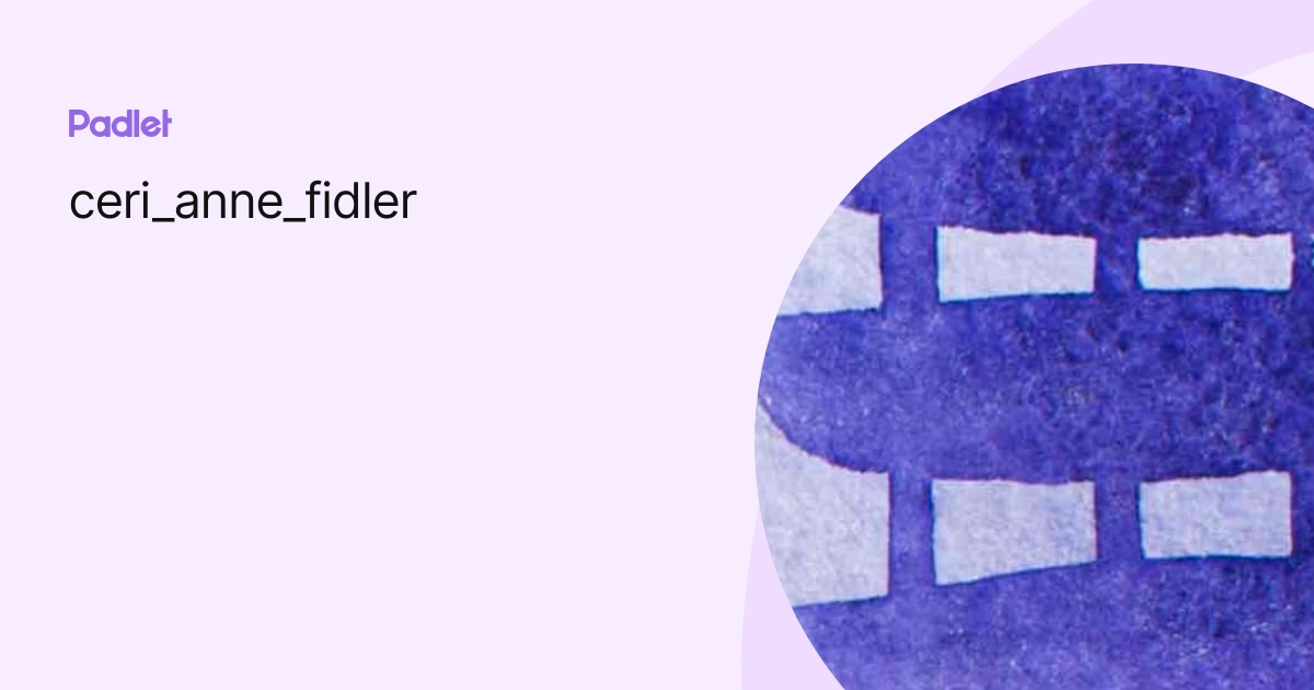 ceri_anne_fidler profile | Padlet