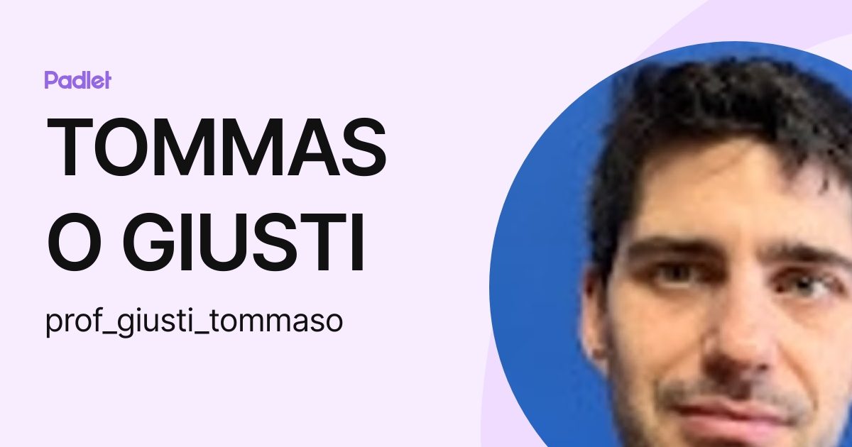 TOMMASO GIUSTI (prof_giusti_tommaso) profile | Padlet