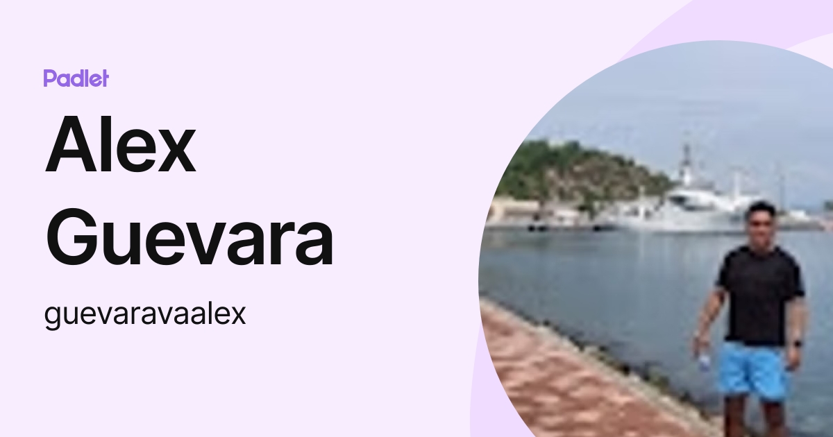 Alex Guevara (guevaravaalex) profile | Padlet