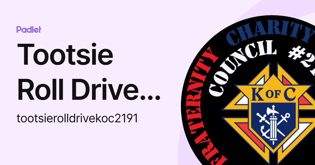 Tootsie Roll Drive KOC#2191 (tootsierolldrivekoc2191) profile | Padlet