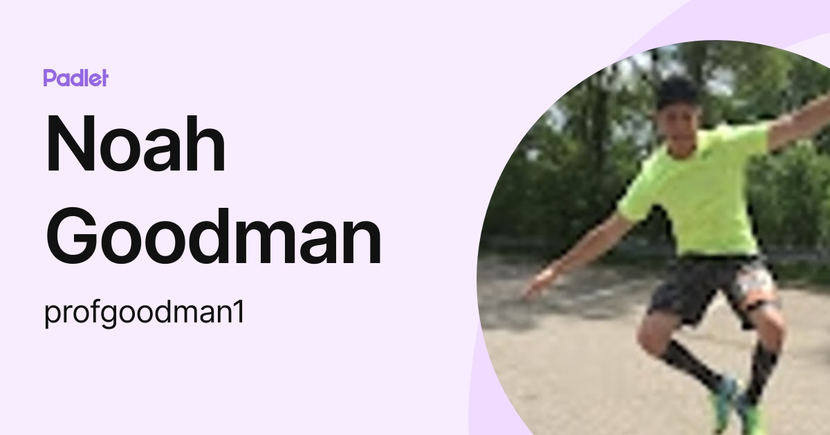 Noah Goodman (ngoodman616) profile | Padlet