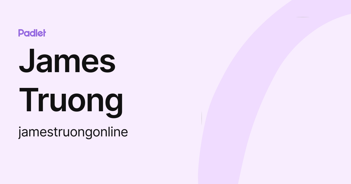 James Truong (jamestruongonline) profile | Padlet