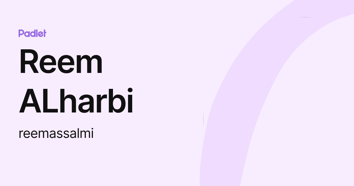 Reem ALharbi (reemassalmi) profile | Padlet