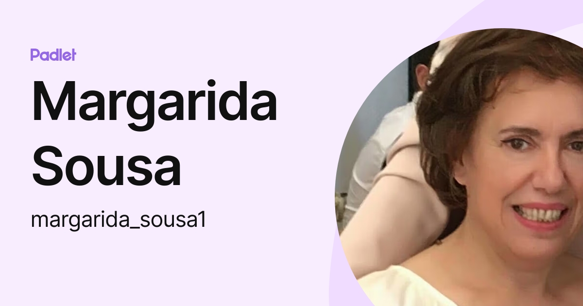 Margarida Sousa (margarida_sousa1) profile | Padlet