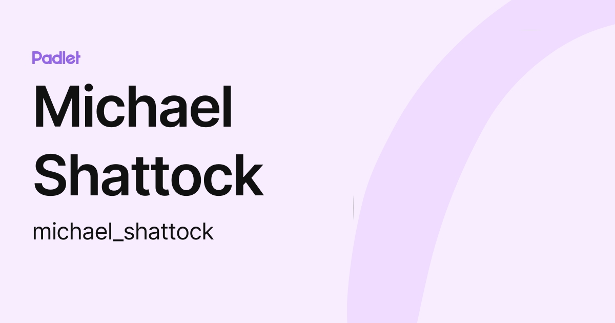 Michael Shattock (michael_shattock) profile | Padlet