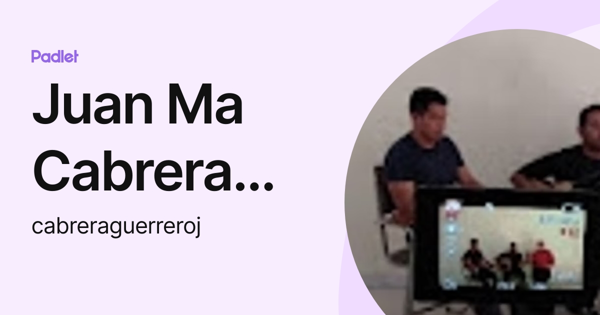 Juan Ma Cabrera Guerrero (cabreraguerreroj) profile | Padlet