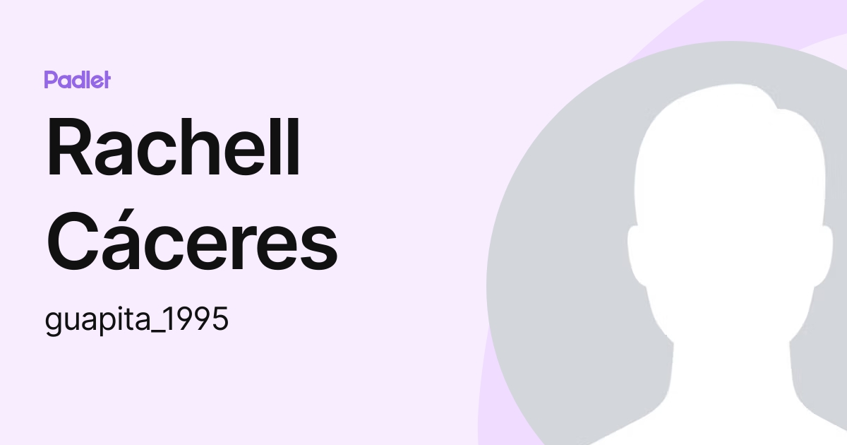 Rachell Cáceres (guapita_1995) profile | Padlet