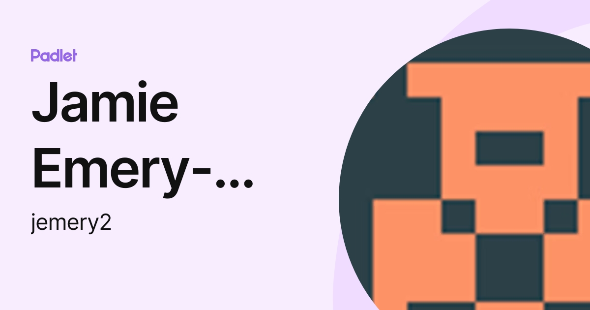 Jamie Emery-Seibert (jemery2) profile | Padlet