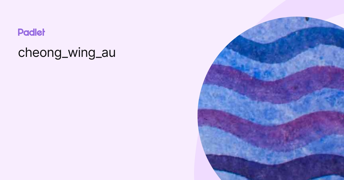 cheong_wing_au profile | Padlet