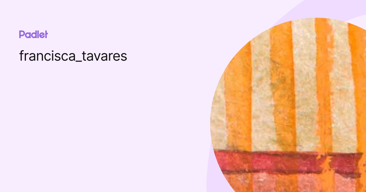 francisca_tavares profile | Padlet