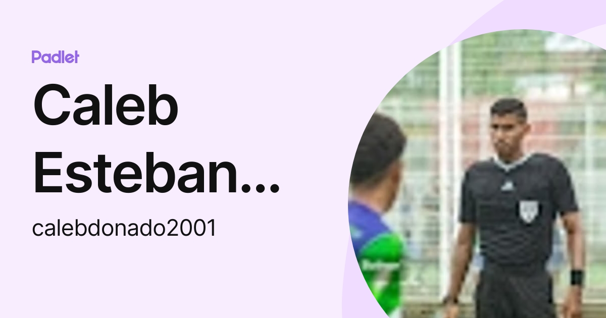 Caleb Esteban Donado Vitola (calebdonado2001) profile | Padlet