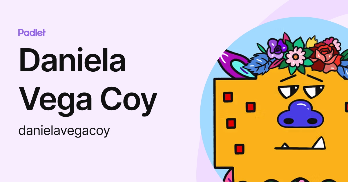 Daniela Vega Coy (danielavegacoy) profile | Padlet