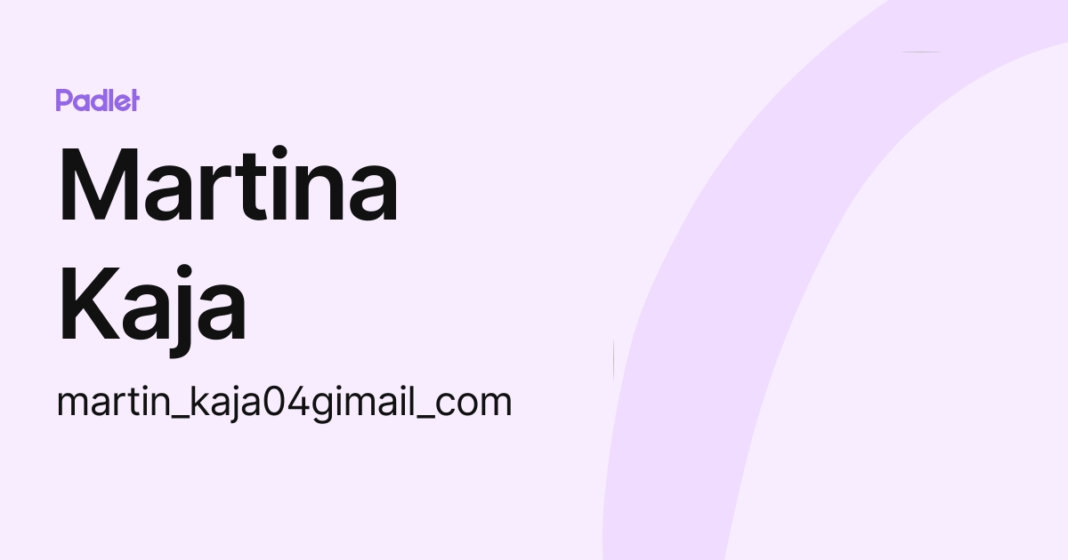 Martina Kaja (martin_kaja04gimail_com) profile | Padlet
