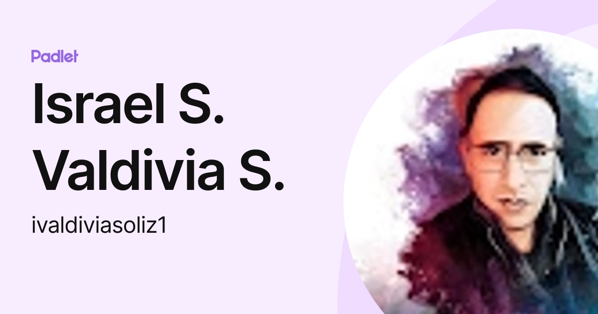 Israel S. Valdivia S. (ivaldiviasoliz1) profile | Padlet